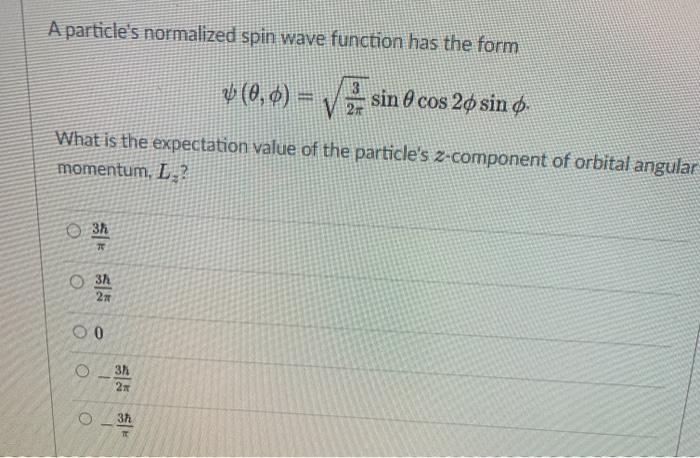 Solved A Spin 1 2 Particle Has The Angular Wave Function [yº