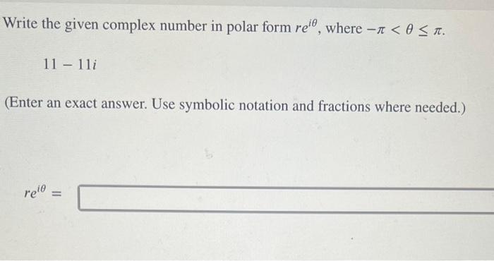 Solved Write the given complex number in polar form reiθ, | Chegg.com