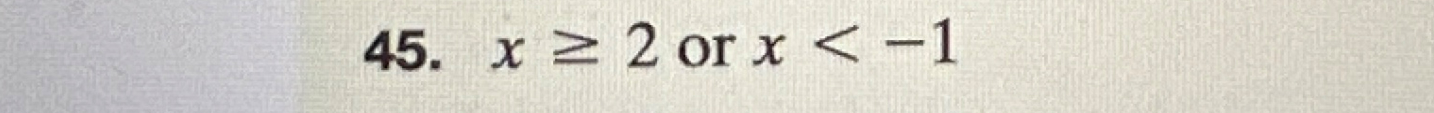 Solved code class="asciimath">x>=2 ﻿or x