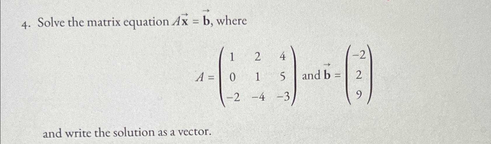 Solved Solve the matrix equation Avec(x)=vec(b), | Chegg.com