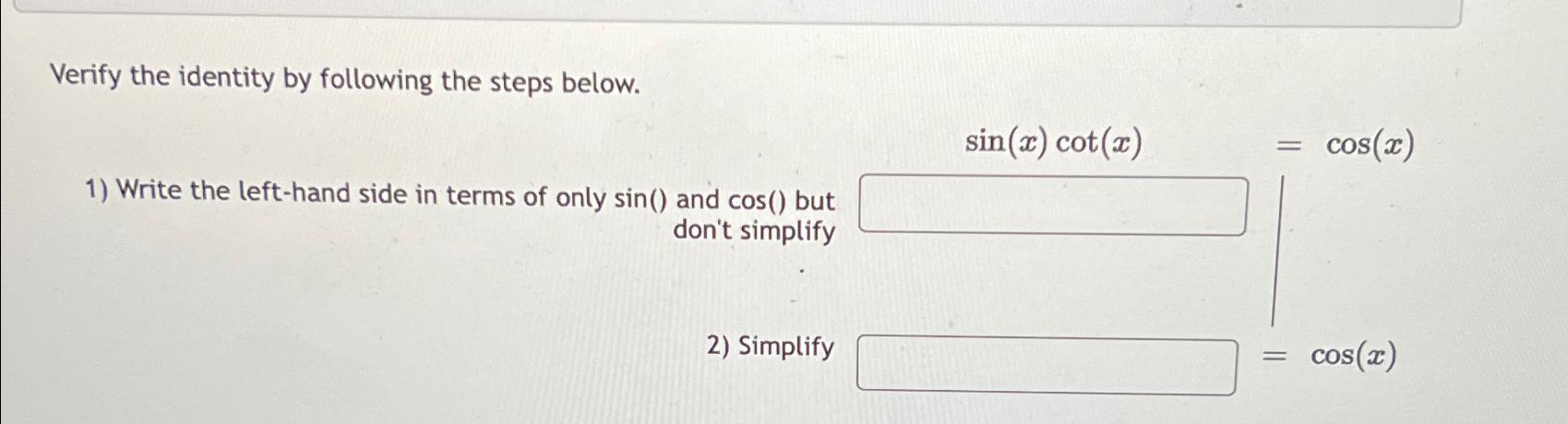 Solved Verify the identity by following the steps | Chegg.com