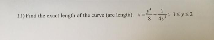 Solved 1 11) Find the exact length of the curve (arc | Chegg.com