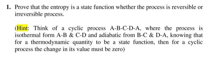 Solved 1. Prove that the entropy is a state function whether | Chegg.com