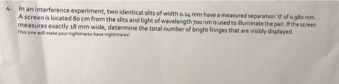 Solved 4. In an interference experiment, two identical slits | Chegg.com