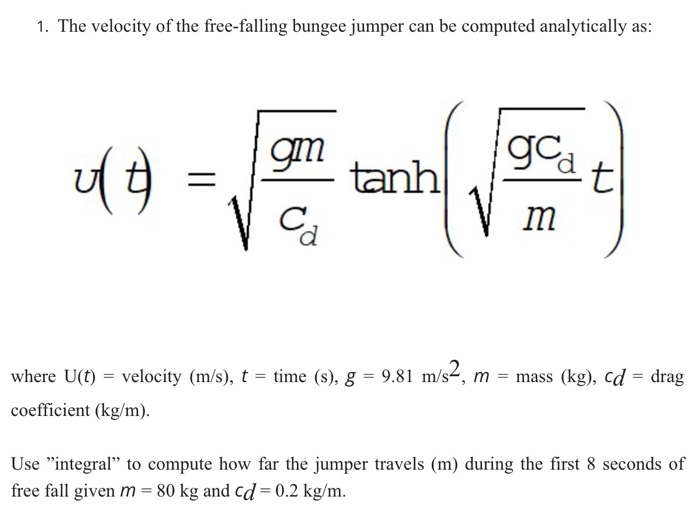 Solved 1. The velocity of the free-falling bungee jumper can | Chegg.com