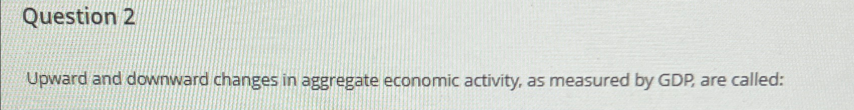 Solved Upward and downward changes in aggregate economic | Chegg.com