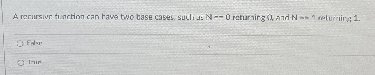 Solved A recursive function can have two base cases, such as | Chegg.com