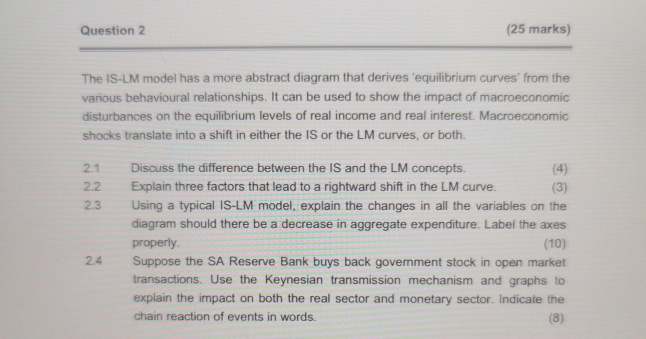 Solved Question 2(25 ﻿marks)The IS-LM model has a more | Chegg.com