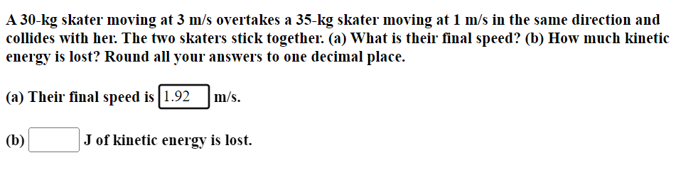 Solved A 30-kg ﻿skater moving at 3ms ﻿overtakes a 35-kg | Chegg.com