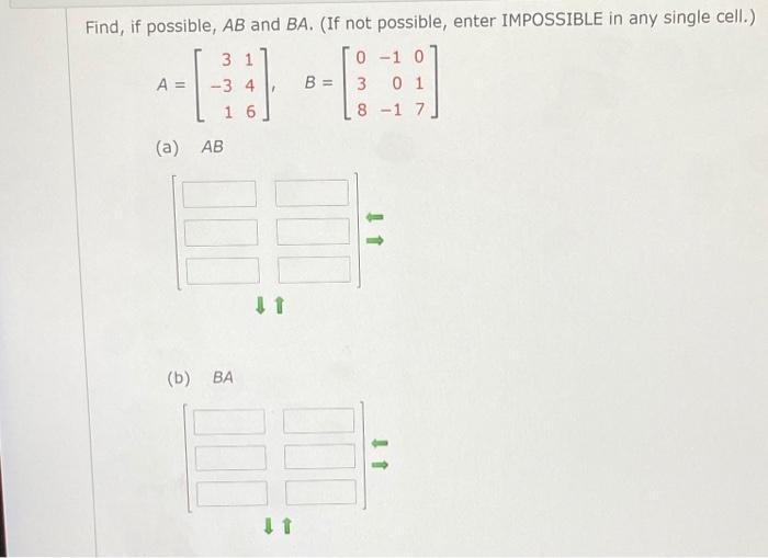 Solved Find, if possible, AB and BA. (If not possible, enter | Chegg.com