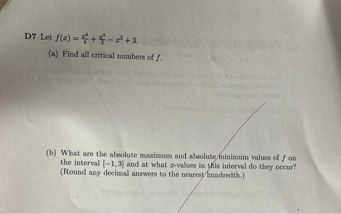 Solved D7 Let f(x)=4x4+3x3−x2+3. (a) Find all critical | Chegg.com