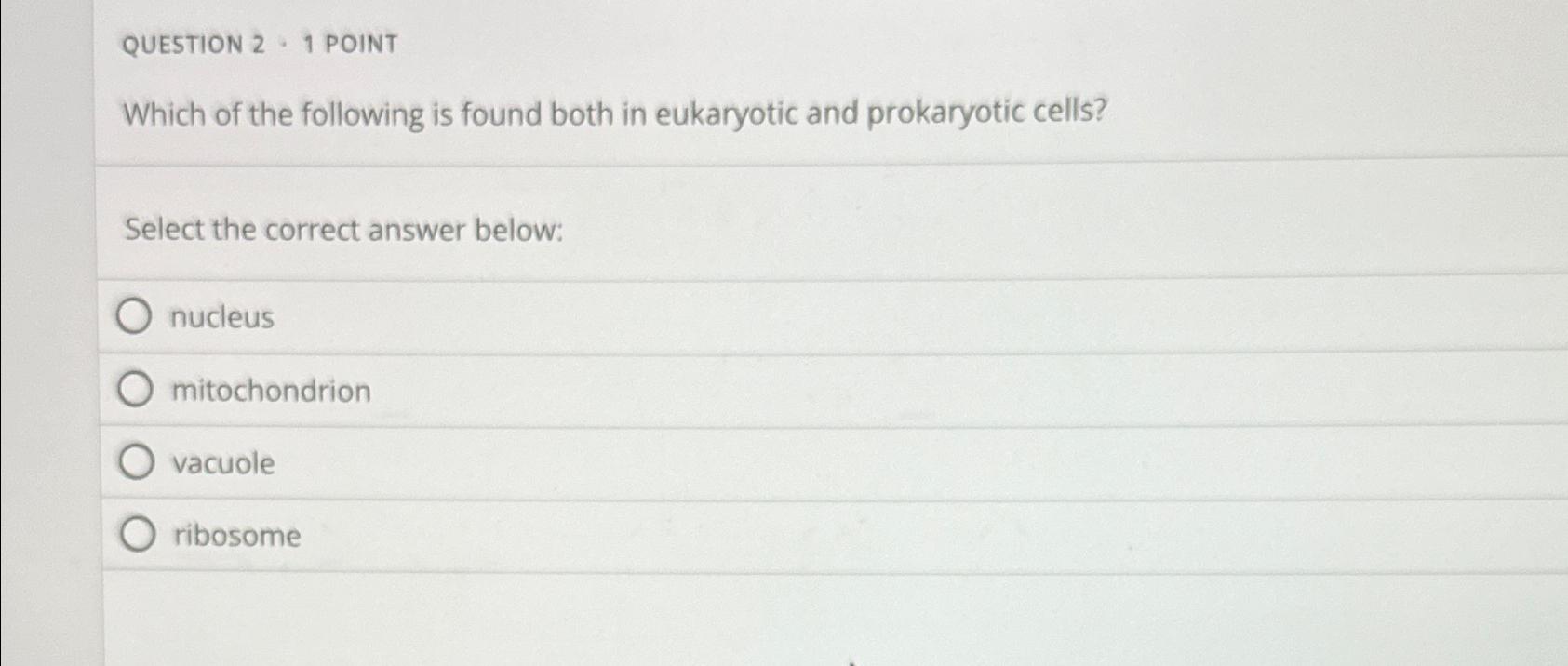 Solved QUESTION 2 - 1 ﻿POINTWhich of the following is found | Chegg.com