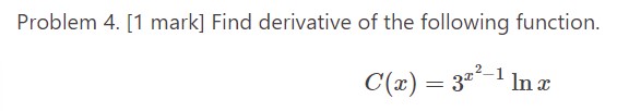 Solved Problem 4. [1 ﻿mark] ﻿Find derivative of the | Chegg.com