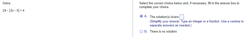 Solved Solve.24-|2x-5|=4Select the correct choice below and, | Chegg.com