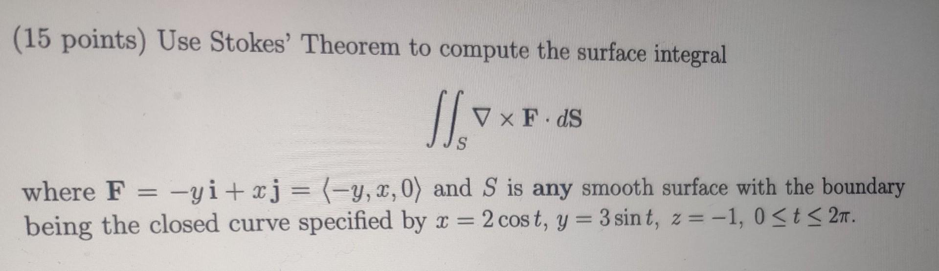 Solved (15 points) Use Stokes' Theorem to compute the | Chegg.com