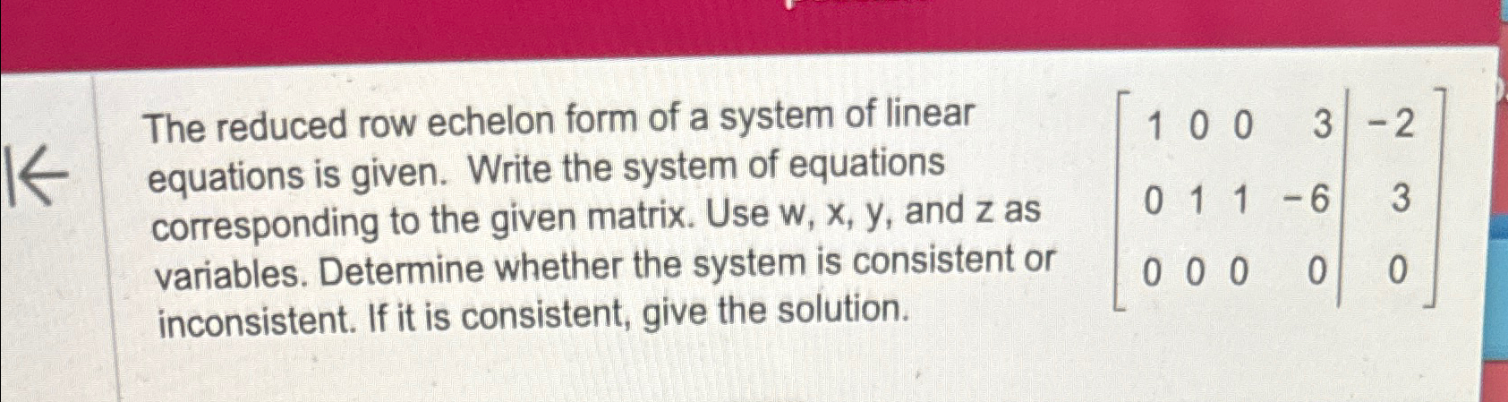 Solved The reduced row echelon form of a system of linear | Chegg.com