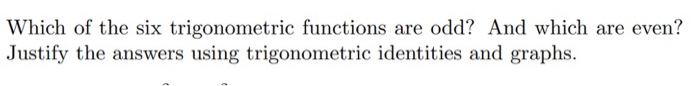 Solved Which of the six trigonometric functions are odd? And | Chegg.com