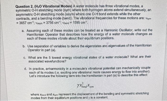 Question 2. ( H2O Vibrational Modes) A water molecule | Chegg.com