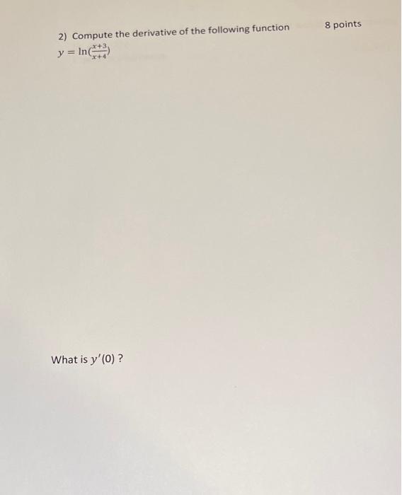 Solved 2) Compute the derivative of the following function y | Chegg.com Solved 2) Compute the derivative of the following function y | Chegg.com