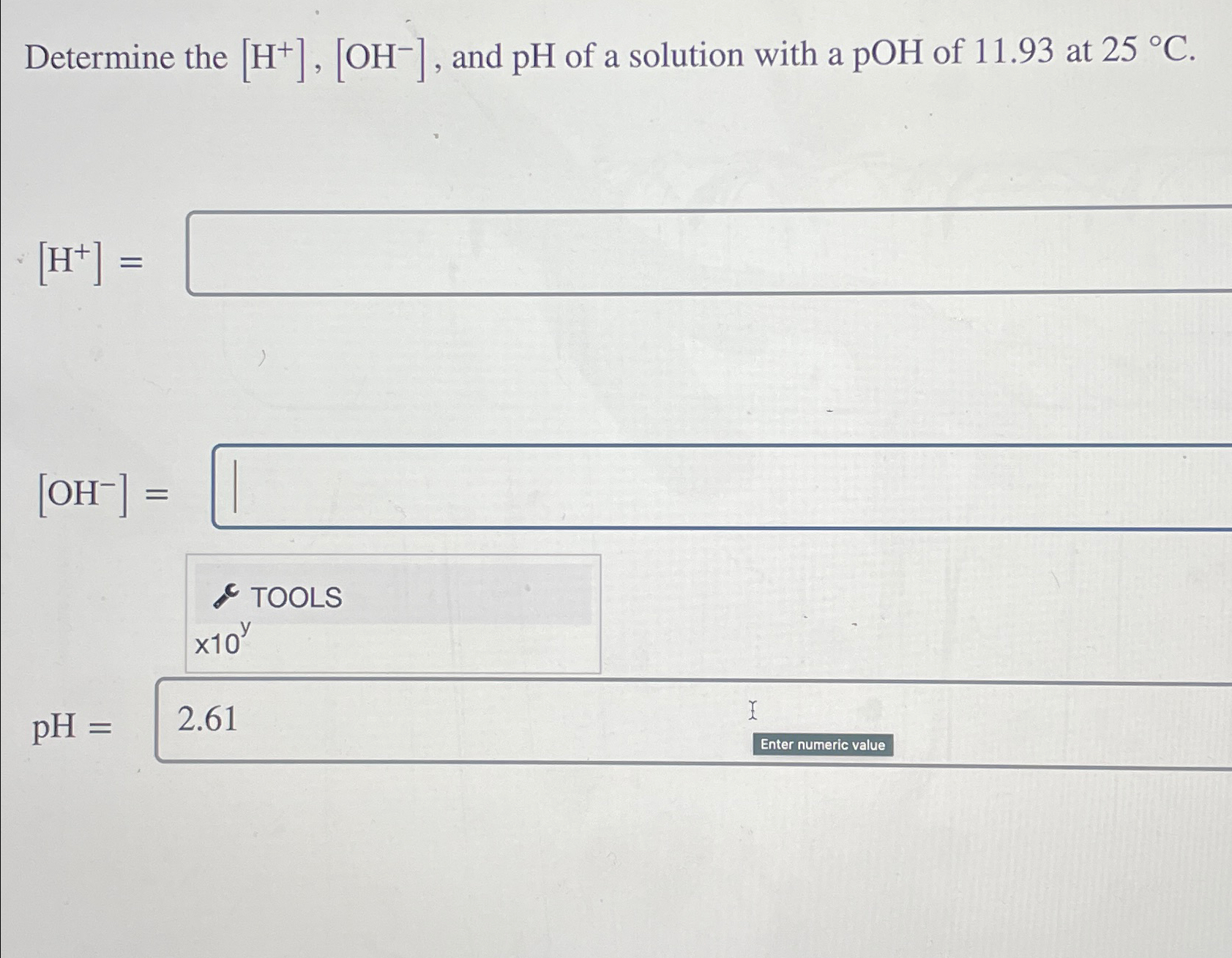 Solved Determine the H+OH-, ﻿and pH ﻿of a solution with a | Chegg.com
