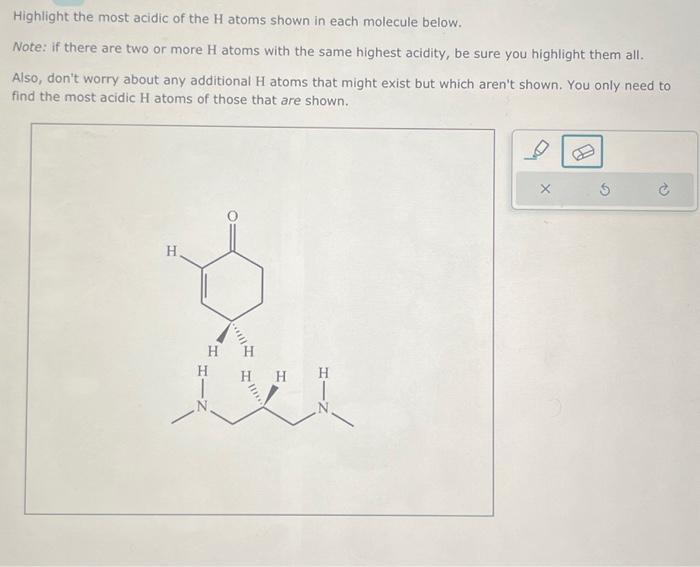 Solved Highlight the most acidic of the H atoms shown in | Chegg.com