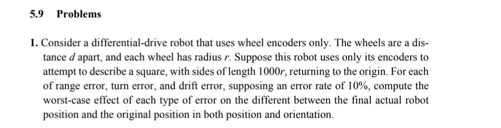 Solved 5.9 ﻿ProblemsConsider a differential-drive robot that | Chegg.com