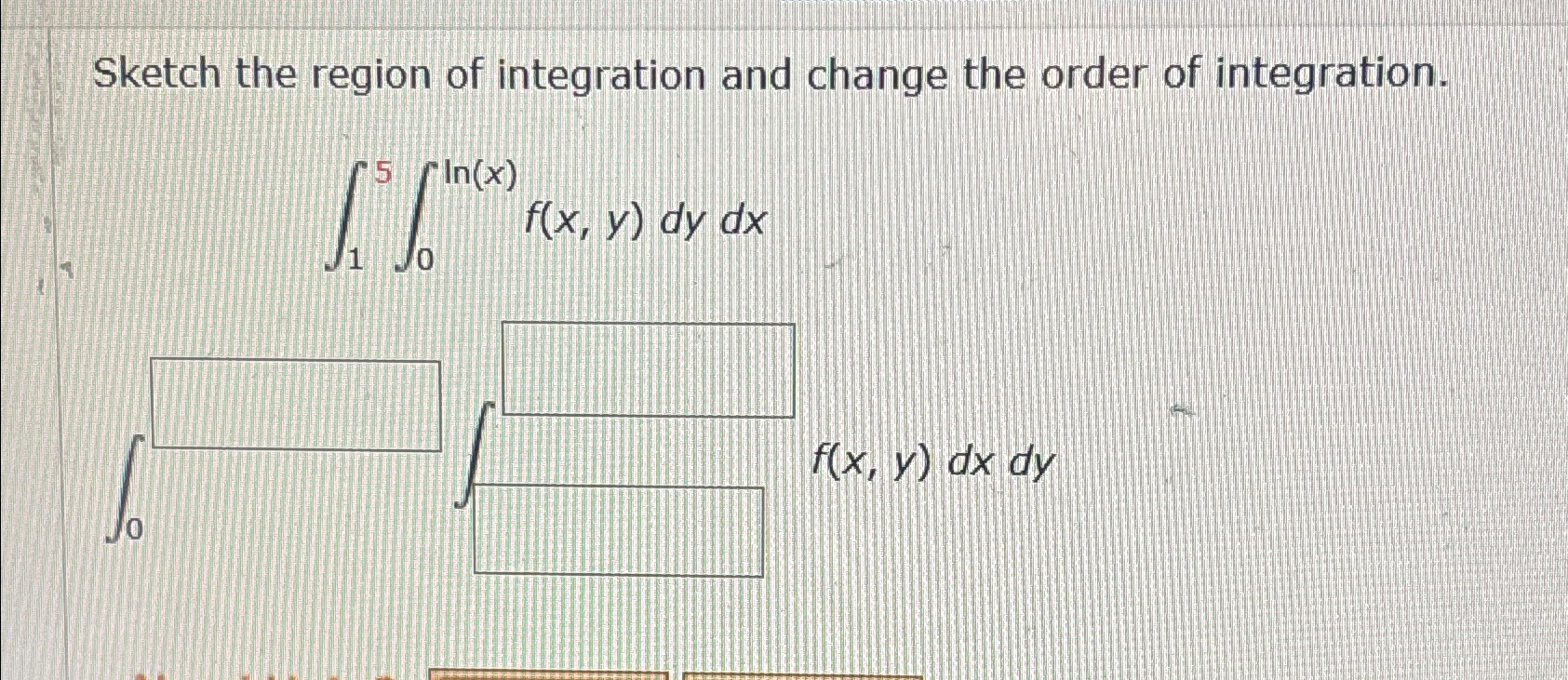 Solved Sketch the region of integration and change the order | Chegg.com