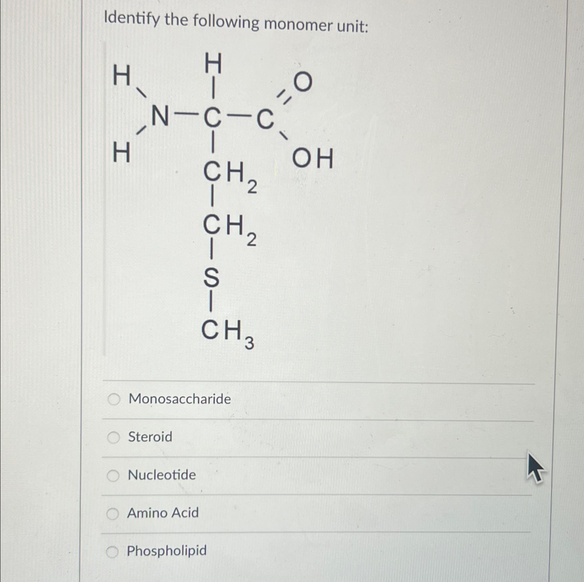 Solved Identify the following monomer | Chegg.com