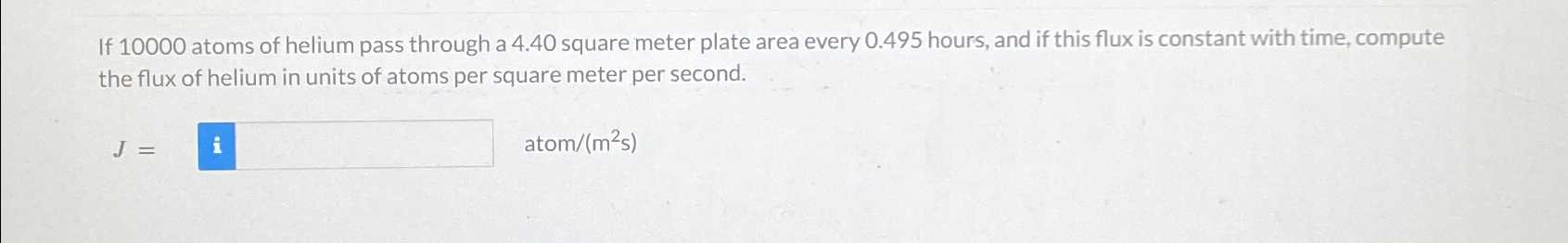 Solved If 10000 ﻿atoms of helium pass through a 4.40 ﻿square | Chegg.com