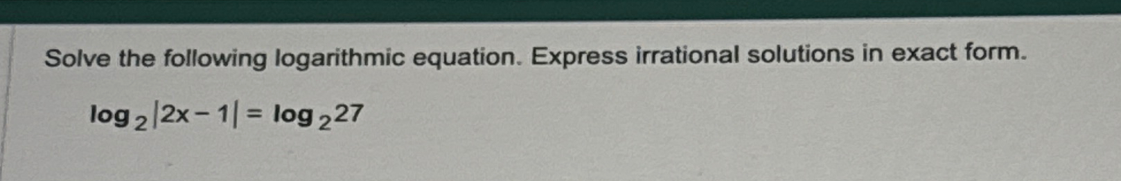 Solved Solve the following logarithmic equation. Express | Chegg.com