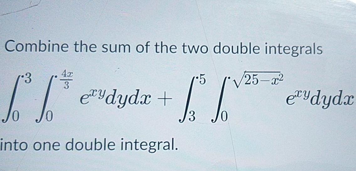 Solved Combine the sum of the two double integrals I for | Chegg.com