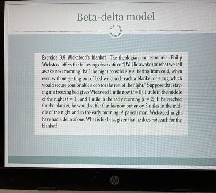 Solved Beta-delta model O Exercise 9.9 Wicksteed's blanket | Chegg.com