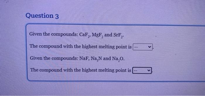 Solved Question 3 Given the compounds: CaF₂, MgF, and SrF₂. | Chegg.com