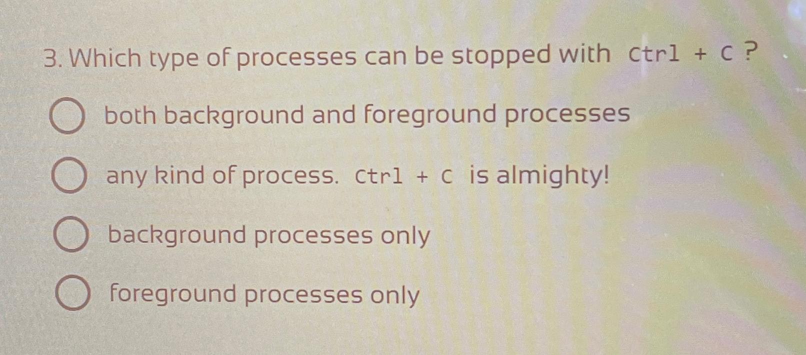 Solved Which type of processes can be stopped with ctrl | Chegg.com