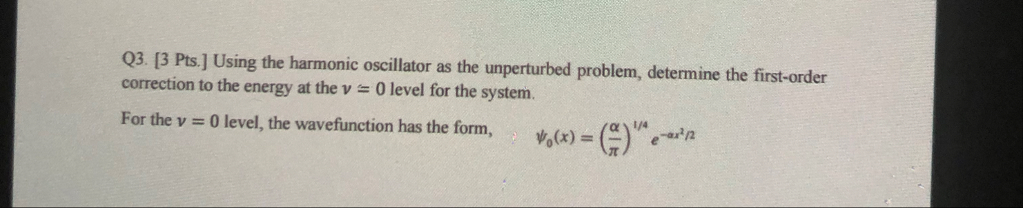 Q3. [3 ﻿Pts.] ﻿Using the harmonic oscillator as the | Chegg.com