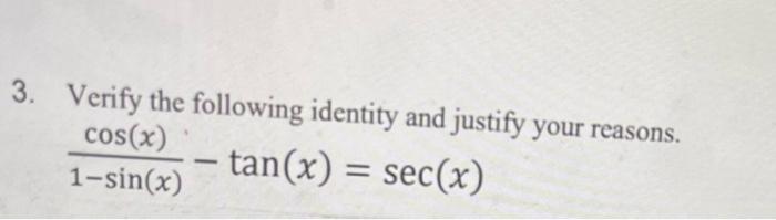 Solved Verify the following identity and justify your | Chegg.com