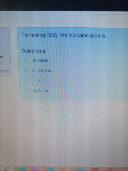Solved For testing BOD, the indicator used is Select one: of | Chegg.com