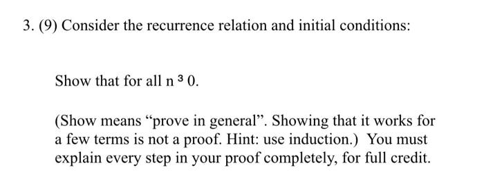 Solved 3. (9) Consider the recurrence relation and initial | Chegg.com