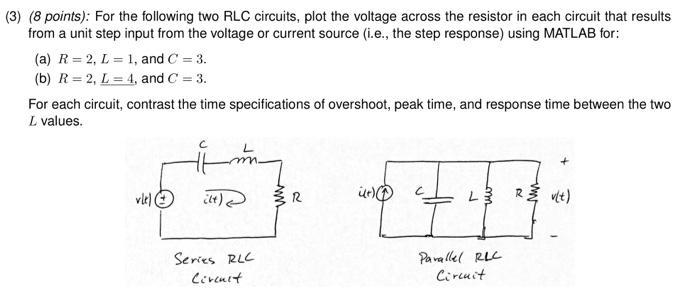 Solved (3) (8 points): For the following two RLC circuits, | Chegg.com