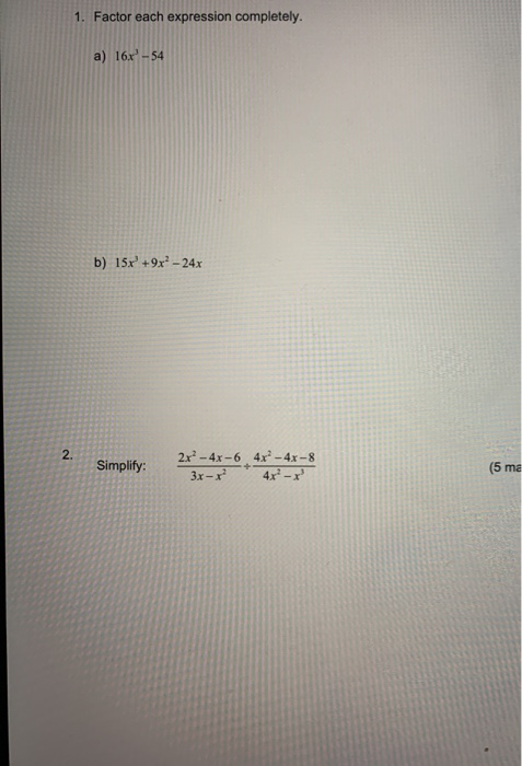 Solved 1. Factor each expression completely. a) 16x - 54 b) | Chegg.com
