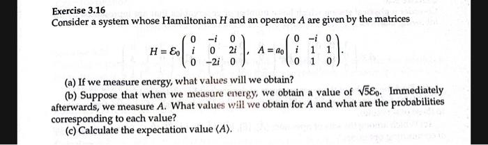 Solved Exercise 3.16 Consider a system whose Hamiltonian H | Chegg.com