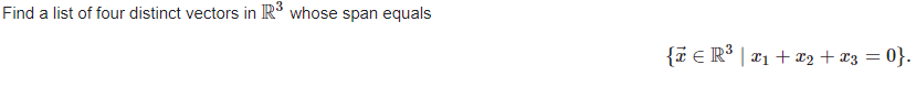 Solved Find a list of four distinct vectors in R3 ﻿whose | Chegg.com