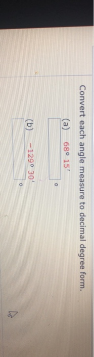 Solved Convert each angle measure to decimal degree form. | Chegg.com