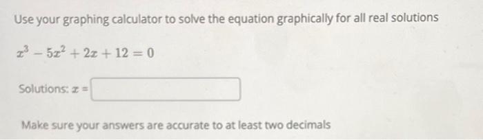 Solved Use your graphing calculator to solve the equation | Chegg.com