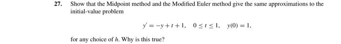 Solved 27. Show that the Midpoint method and the Modified | Chegg.com