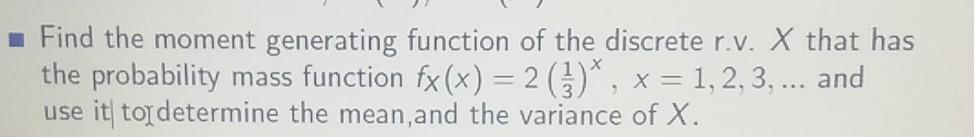 Solved Find the moment generating function of the discrete | Chegg.com