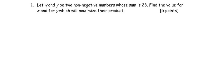 Solved 1. Let x and y be two non-negative numbers whose sum | Chegg.com