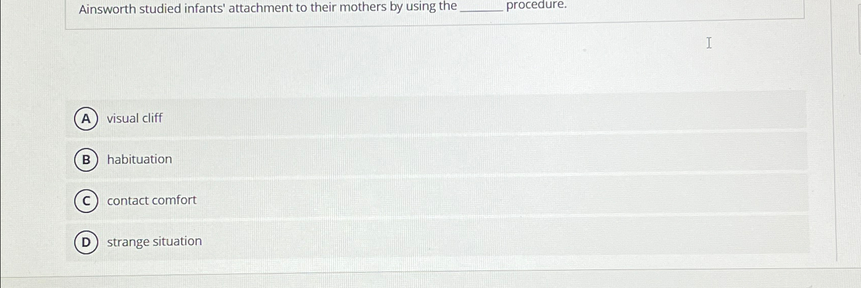 Solved Ainsworth studied infants' attachment to their | Chegg.com