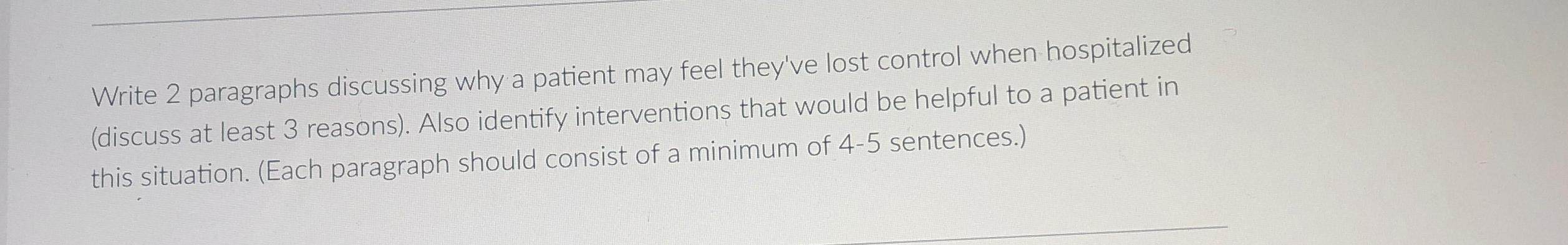 Solved Write 2 ﻿paragraphs discussing why a patient may feel | Chegg.com