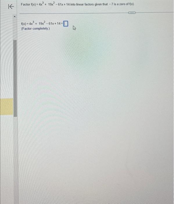 Solved Factor f(x)=4x3+19x2−61x+14 into linear factors given | Chegg.com